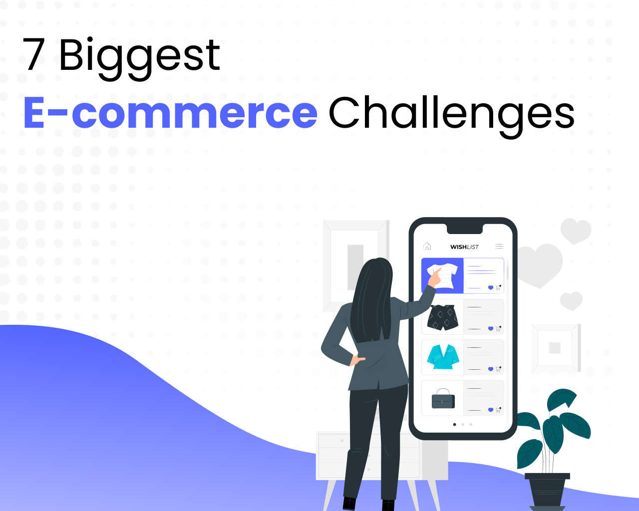 7 Biggest Ecommerce Challenges In 2022 7 Biggest Ecommerce Challenges In 2022
