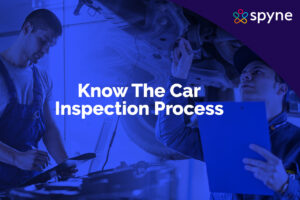 7-Step Guide To Car Inspection Process | Spyne AI Inspection